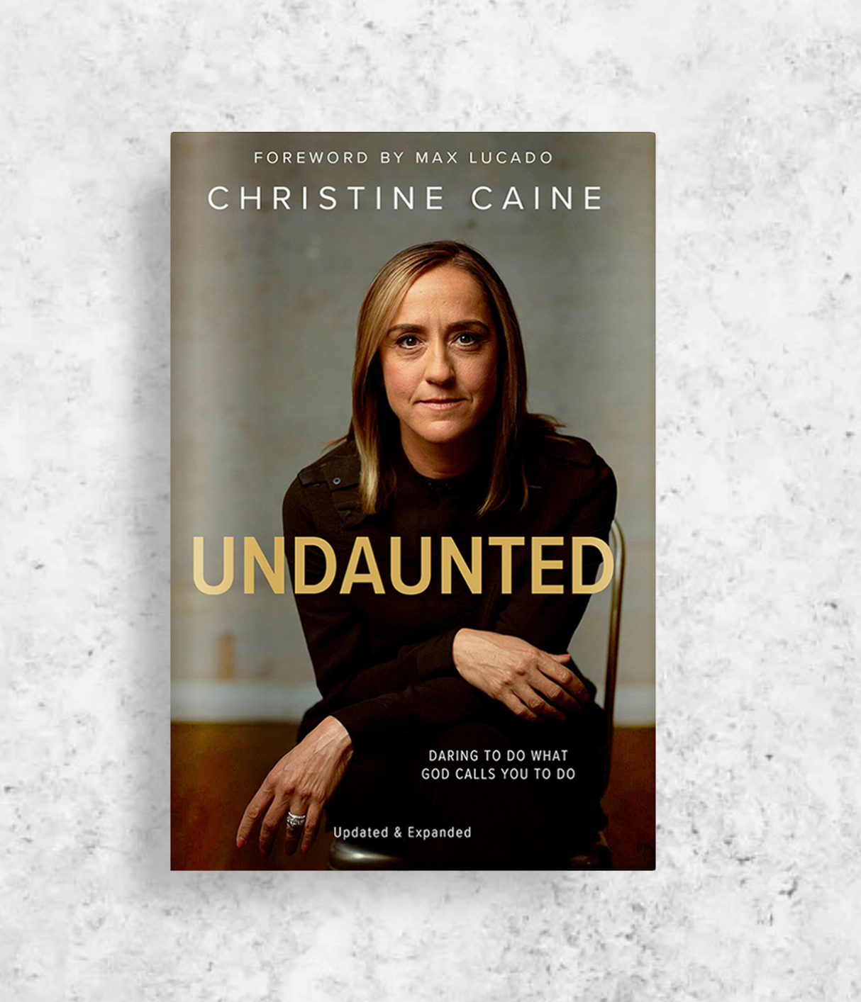 Undaunted: Daring to Do What God Calls You to Do // Christine Caine – passion resources