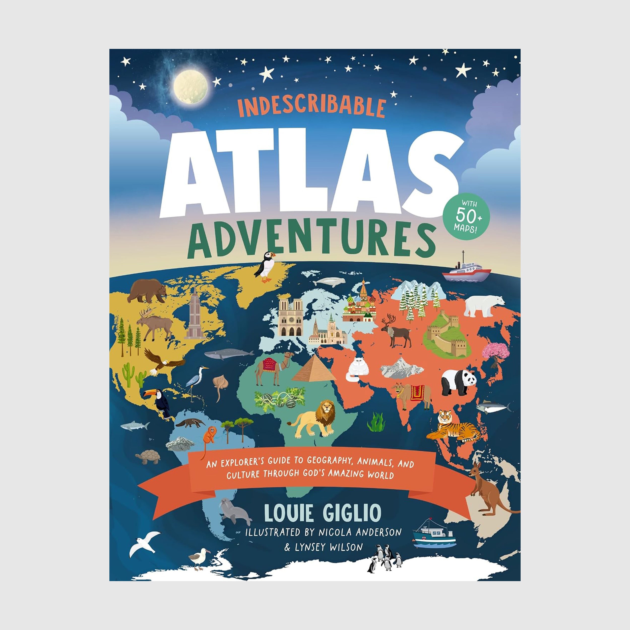 Indescribable Atlas Adventures: An Explorer's Guide to Geography, Anim ...